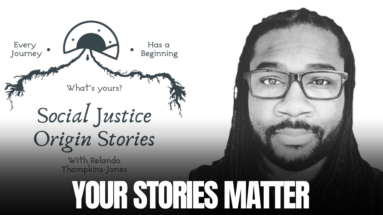 Social Justice Origin Stories: Connecting People Across Experiences ...