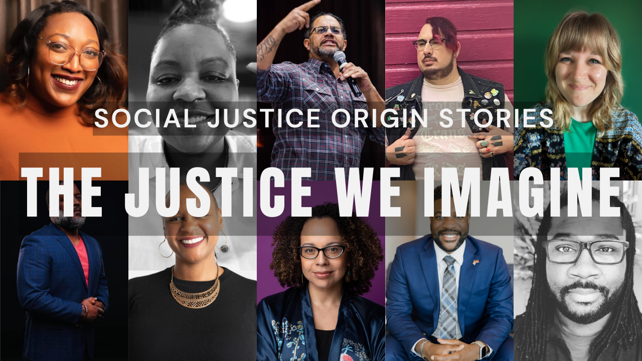 The Justice We Imagine Vol. 2 | Social Justice Origin Stories - Social ...